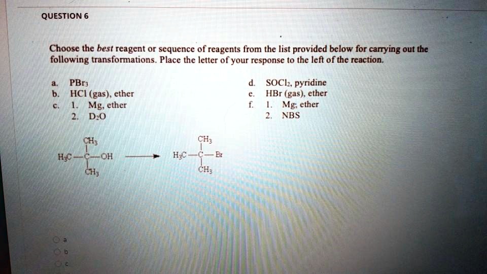 question 6 choose the best reagent or sequence of reagents from the list provided below for ...
