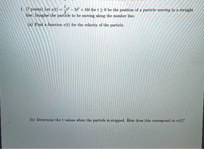 SOLVED: Let s(t) = 5t^2 - 16t be the position of a particle moving in a straight line. Imagine ...