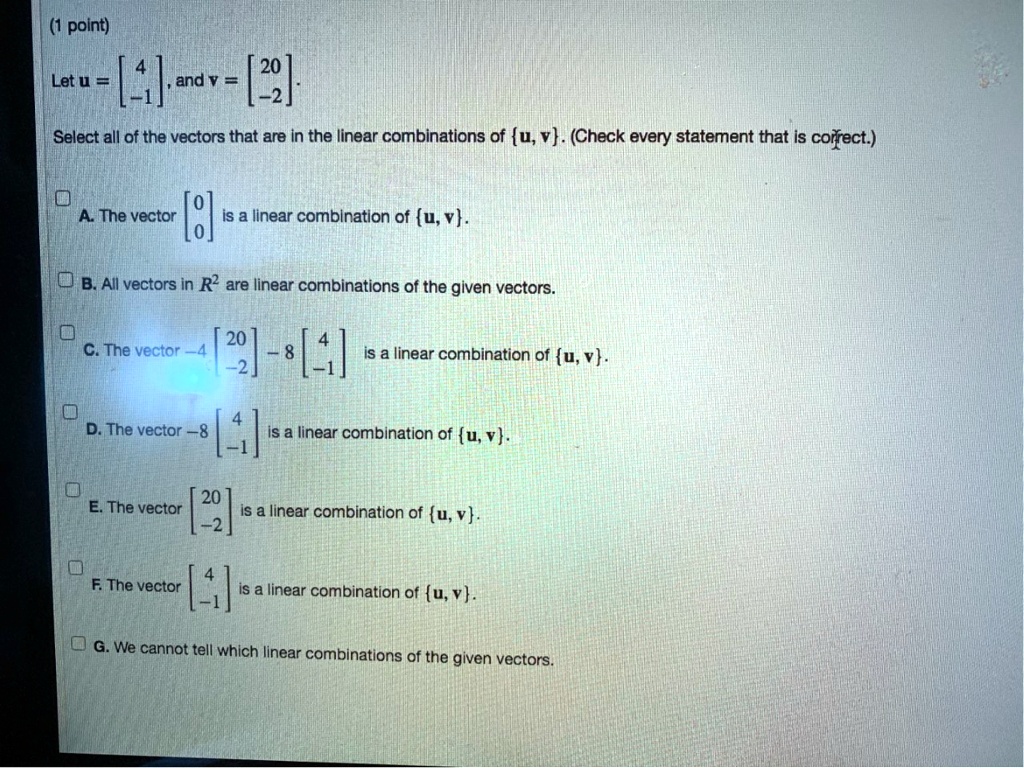 SOLVED:point) 20 22 Let u andv Select all of the vectors that are in the linear combinations of ...