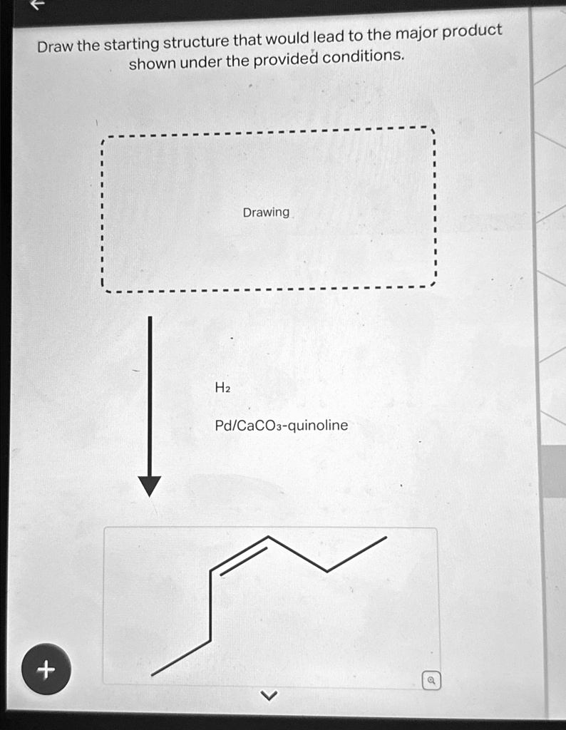 Draw the starting structure that would lead to the major product shown ...