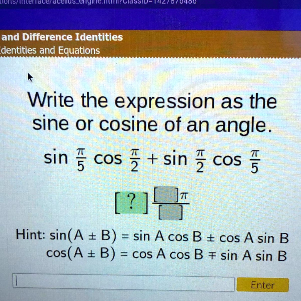 SOLVED:'Write the expression as the sine or cosine of an angle. [uns ...