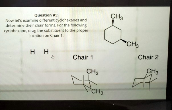 Question 5 ch3 now lets examine different cyclohexanes and...