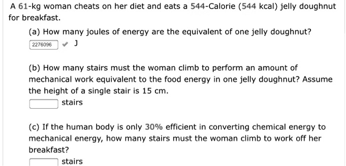 a 61 kg woman cheats on her diet and eats a 544 calorie 544 kcal jelly ...