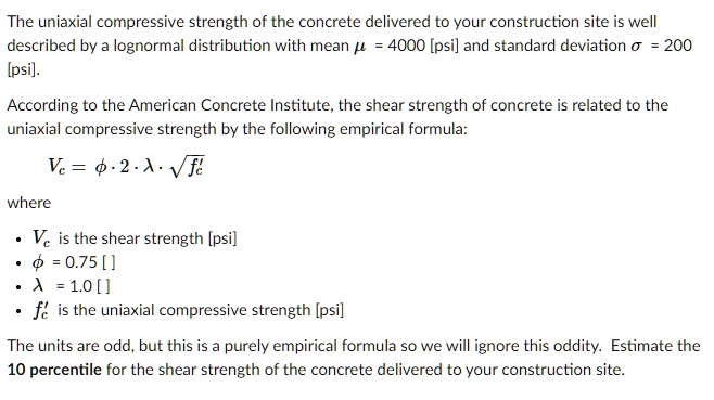 SOLVED: The uniaxial compressive strength of the concrete delivered to ...