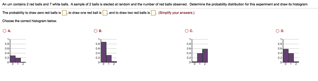 an urn conlains red bal and white balls sample slected random and the ...