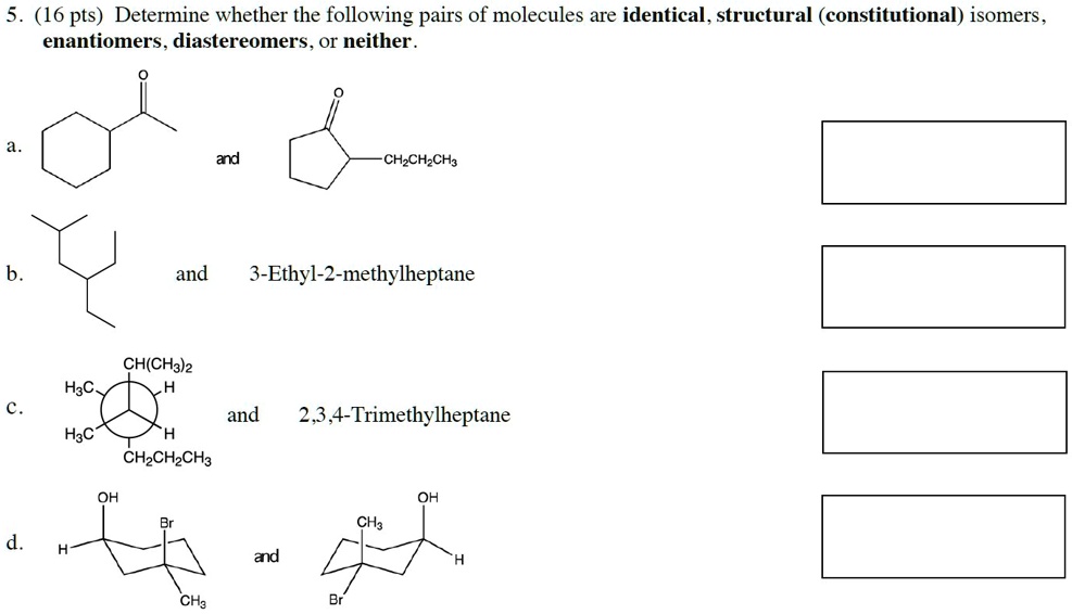 5 16 Pts Determine Whether The Following Pairs Of Molecules Are Identical Structural