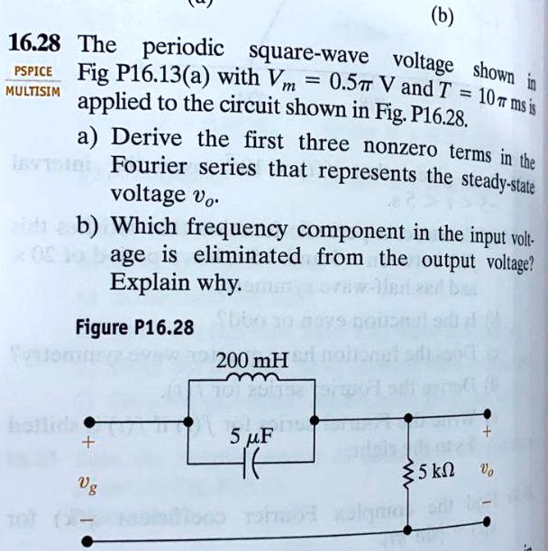 16.28 PSFICA MULTISIM The periodic square-wave voltage shown in Fig P16.13(a) with Vm = 0.57 V ...