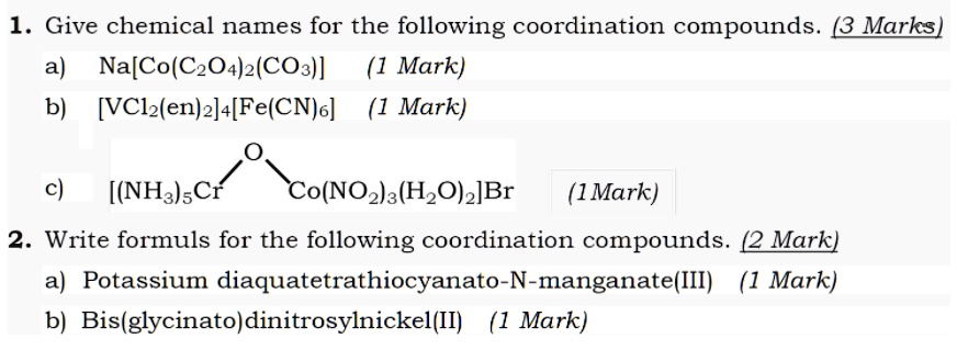Give chemical names for the following coordination compounds. (3 Marks ...