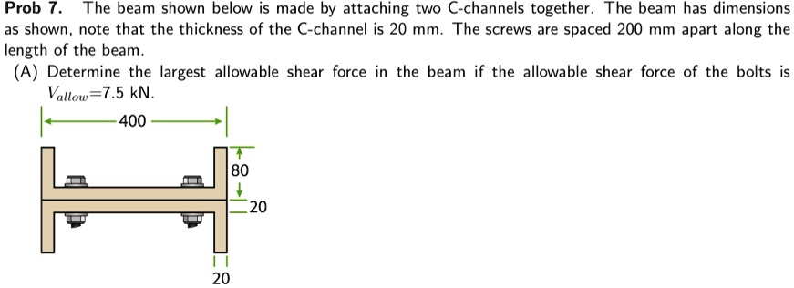 prob 7 the beam shown below is made by attaching two c channels ...