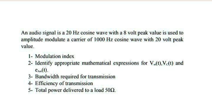 An Audio Signal Is A 20 Hz Cosine Wave With An 8 Volt Peak Value That Is Used To Amplitude