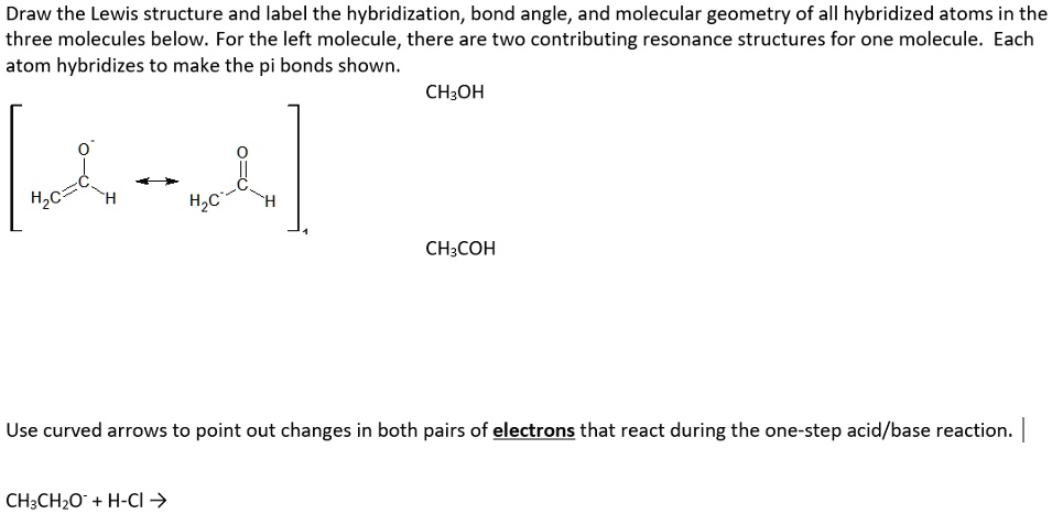 Solved Draw The Lewis Structure And Label The Hybridization Bond Angle And Molecular Geometry