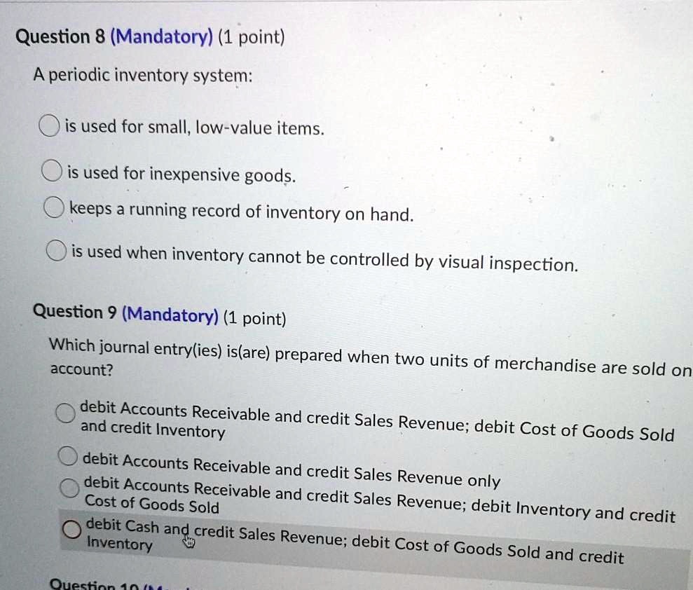 SOLVED: Question 8 (Mandatory) (1 point) A periodic inventory system ...