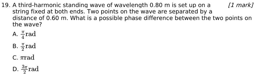 19 a third harmonic standing wave of wavelength 080 m is set up on a 1 mark string fixed at both ...