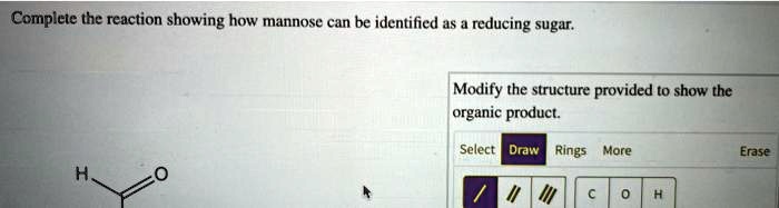 SOLVED: Complete the reaction showing how mannose can be identifed as ...