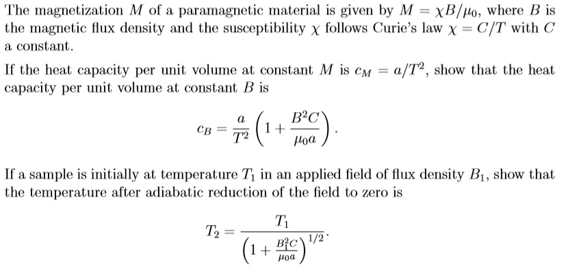 The magnetization M of a paramagnetic material is given by M = χ B/μ0 ...