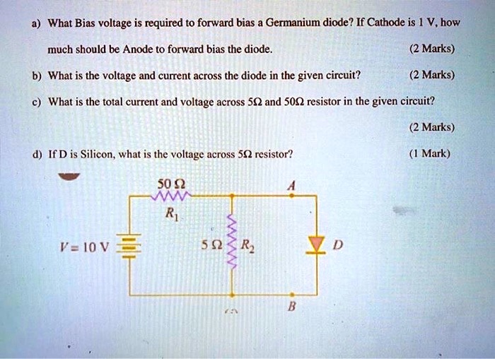 SOLVED: a) What bias voltage is required to forward bias a Germanium diode? If the cathode is 1 ...