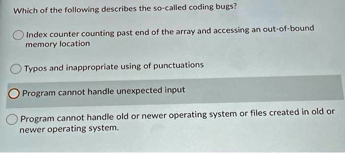 Which of the following describes the so-called coding bugs? Index ...