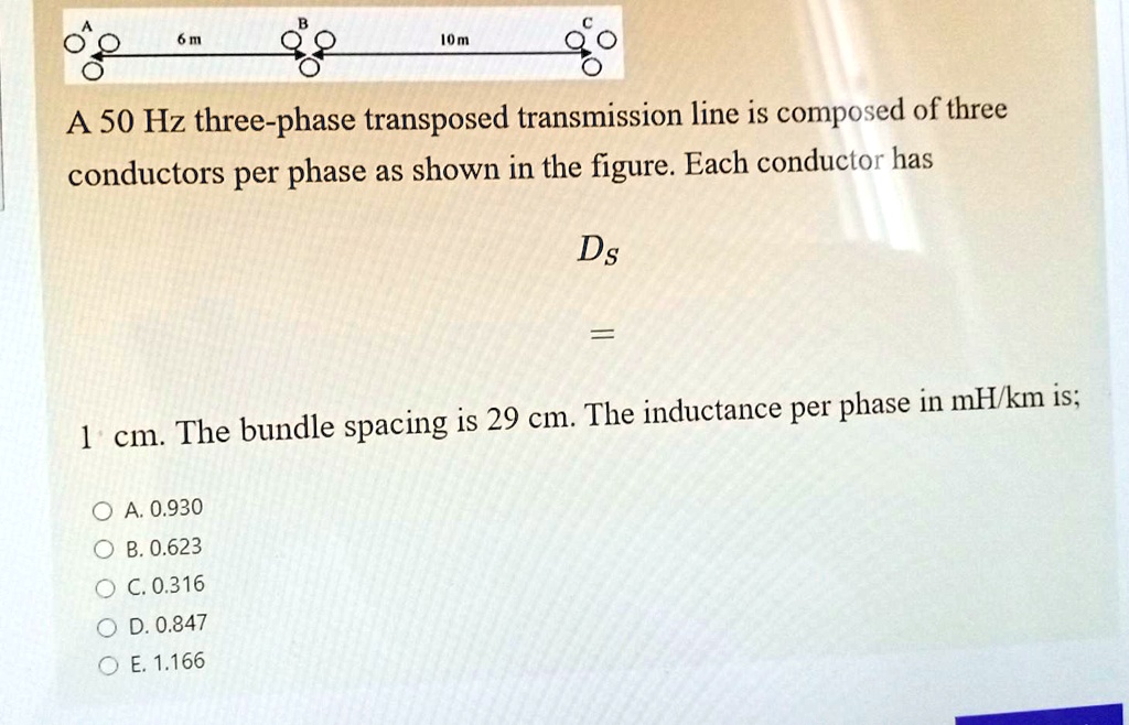 6 m 10m A 50 Hz three-phase transposed transmission line is composed of ...