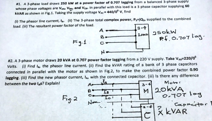 SOLVED: #1.A 3-phase load draws 250 kW at a power factor of 0.707 ...
