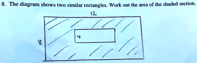 the diagram shows two similar rectangles work ut the area of the shaded section 45832