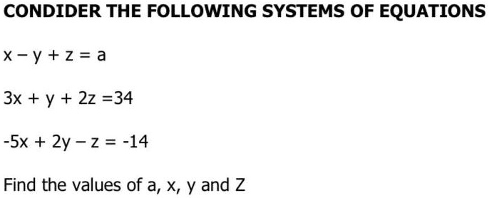 Solved Consider The Following Systems Of Equations X Y Z A 3x
