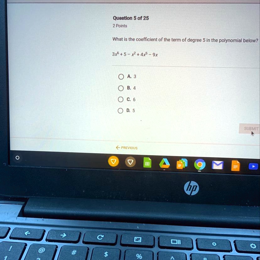 Question 5 of 25 2 Points What is the coefficient of the term of degree 5 in the polynomial ...