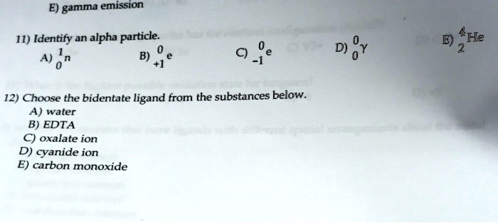 SOLVED: E) gamma emission 11) Identify an alpha particle: E)