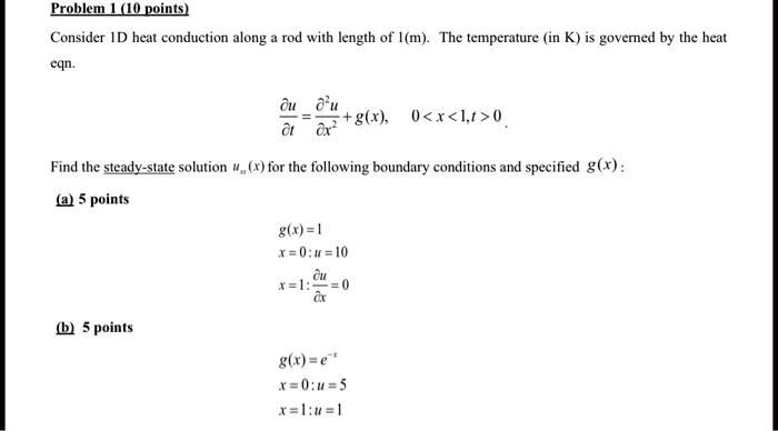 SOLVED: Problem 1 (10 points) Consider 1D heat conduction along a rod ...