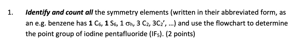 SOLVED: 1. Identify and count all the symmetry elements (written in ...