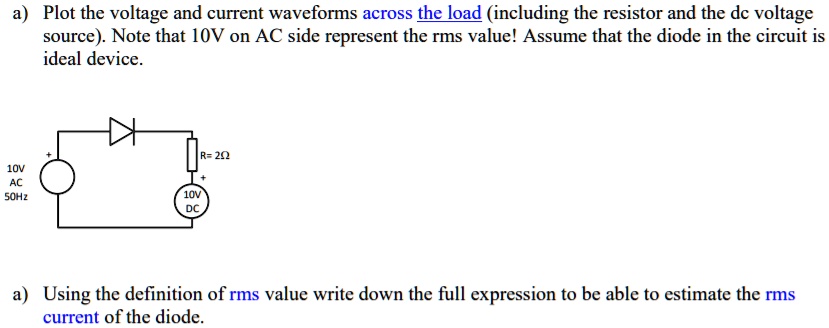 a) Plot the voltage and current waveforms across the load (including the resistor and the dc ...