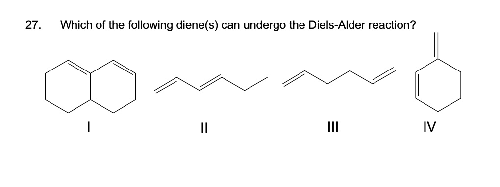 which of the following dienes can undergo the diels alder reaction 27 68726