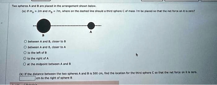 SOLVED: Please answer questions a and b Two spheres A and B are placed ...