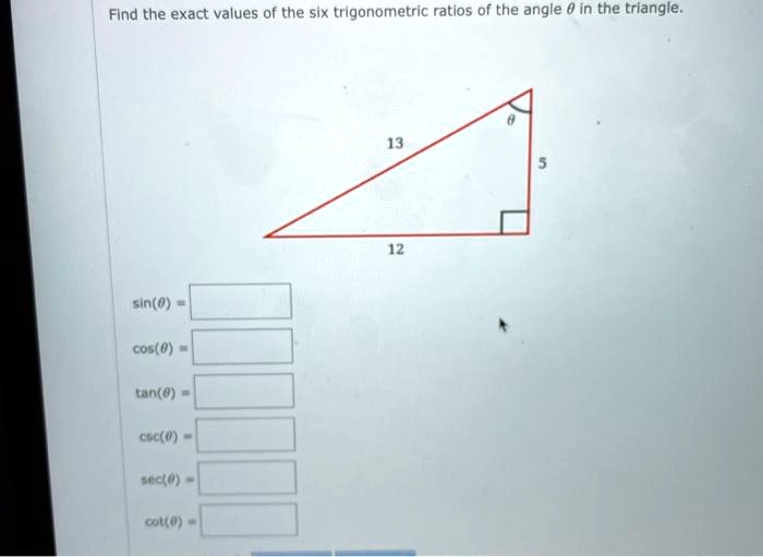 SOLVED: Find the exact values 0f the six trigonometric ratios of the ...