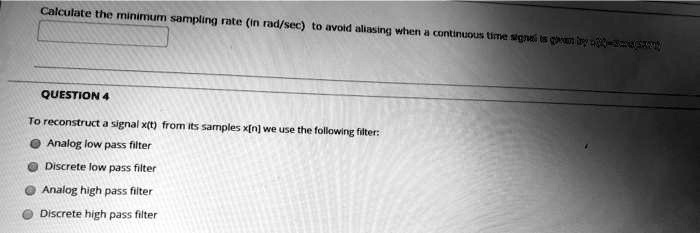 Solved Calculate The Minimum Sampling Rate In Rad Secto Avoid Aliasing