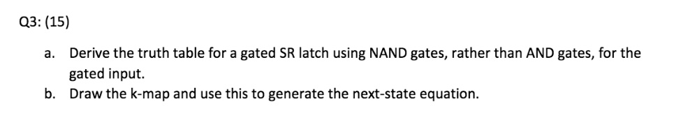 SOLVED: please be more clear Q3: (15) a. Derive the truth table for a ...