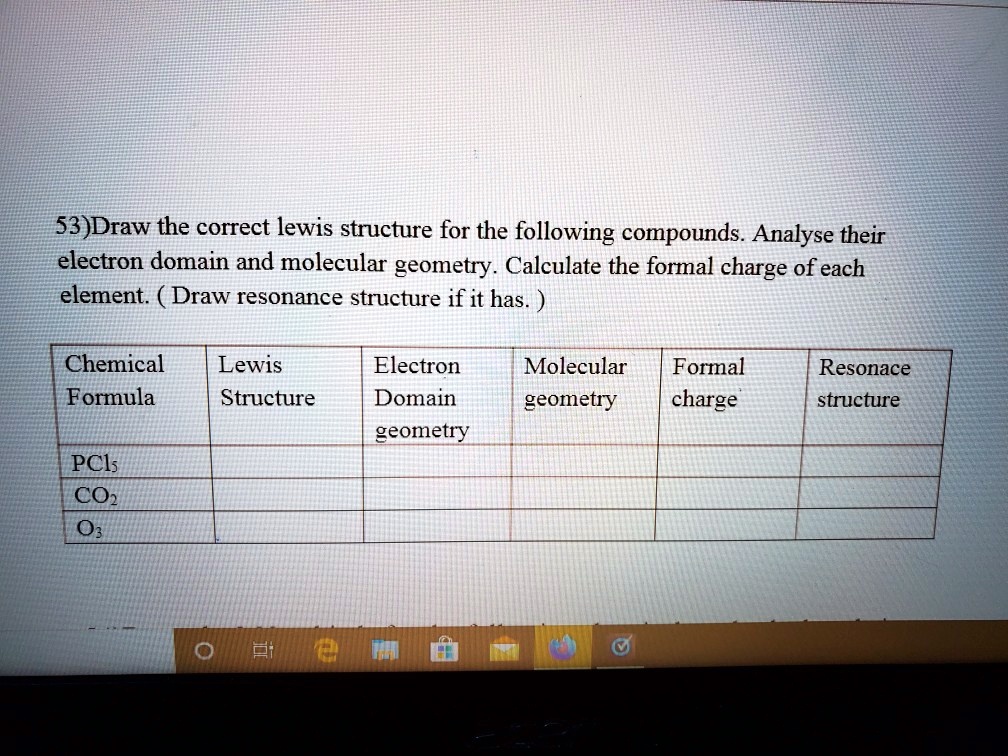 SOLVED: 53) Draw the correct Lewis structure for the following compounds. Analyze their electron ...