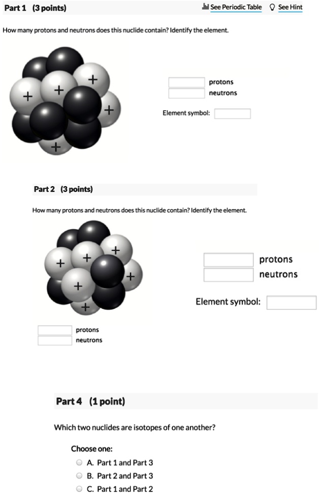 SOLVED: See Periodic Table See Hint How many protons and neutrons does ...