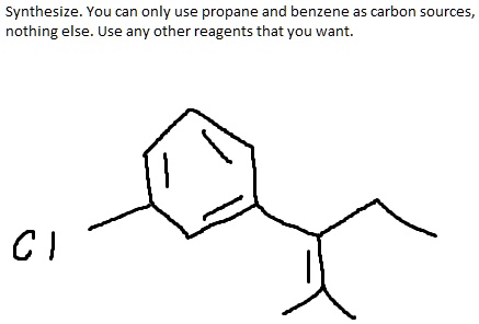 SOLVED: Synthesize You can only use propane and benzene as carbon sources nothing Ise. Use any ...