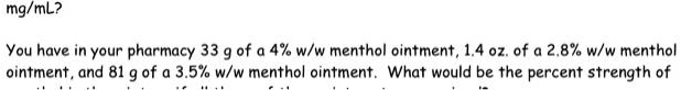 SOLVED: the total menthol ointment if you combine all three quantities ...