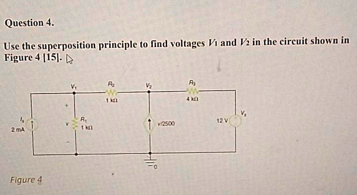 SOLVED: Question 4. Use the 'superposition principle to find voltages Vi and Vz in the circuit ...