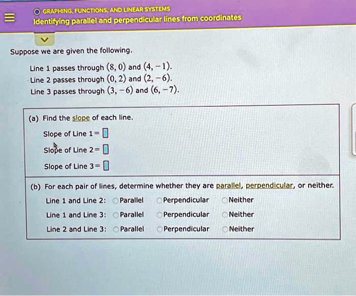 SOLVED: Texts: GRAPHING FUNCTIONS AND LINEAR SYSTEMS: Identifying parallel and perpendicular ...