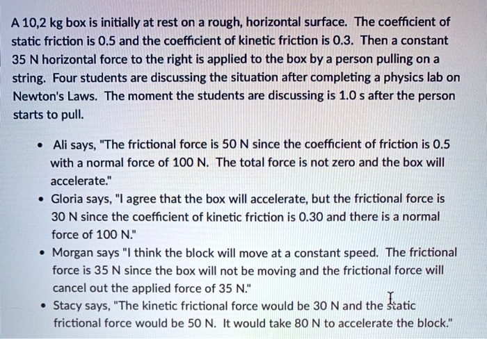 a 102 kg box is initially at rest on a rough horizontal surface the coefficient of static ...