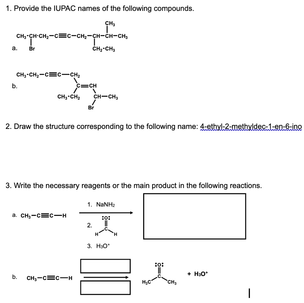 1. Provide the IUPAC names of the following compounds. CH3 CH3-CH-CH2-C?C-CH2-CH-CH-CH3 a. Br b ...