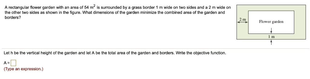 SOLVED: A rectangular flower garden with an area of 54 m2 is surrounded ...