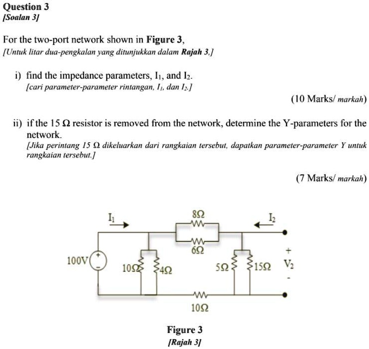 SOLVED: Question 3 [Soalan 3] For the two-port network shown in Figure 3, find the impedance ...