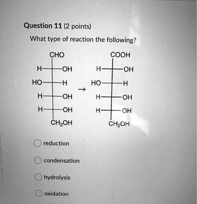 SOLVED:Question 11 (2 points) What type of reaction the following? CHO ...