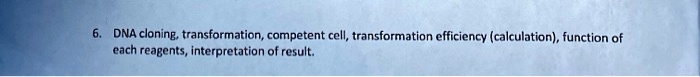 SOLVED: DNA cloning; transformation, competent cell, transformation ...