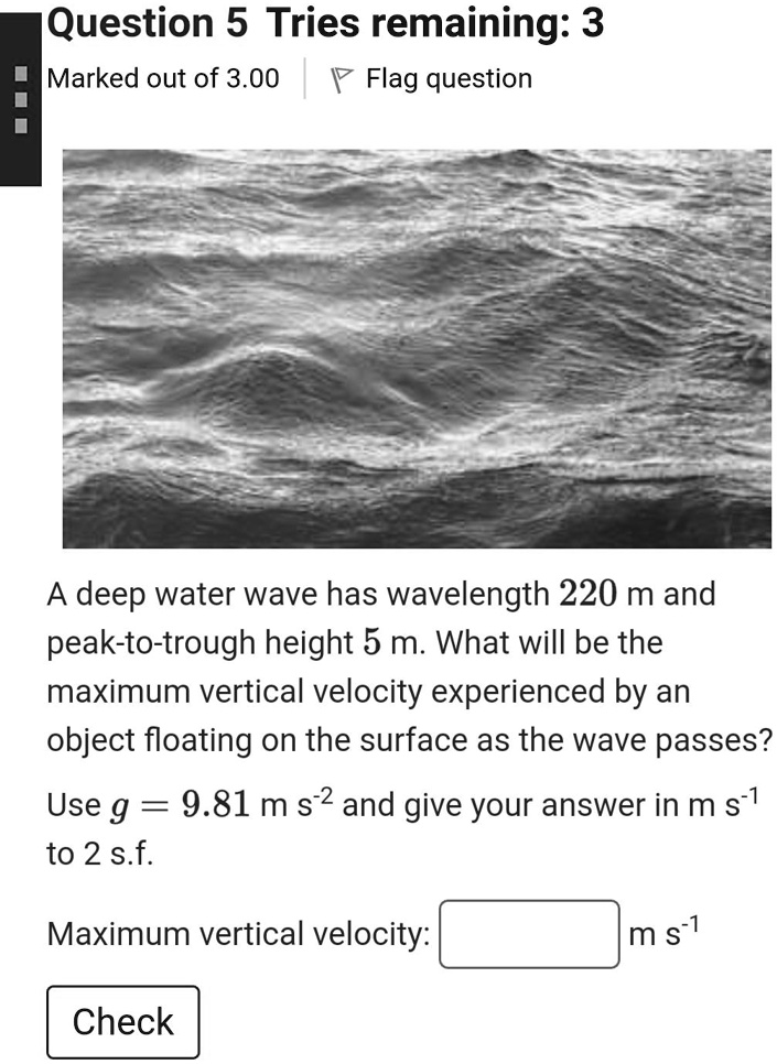 Question 5 Tries remaining: 3 Marked out of 3.00 Flag question A deep ...