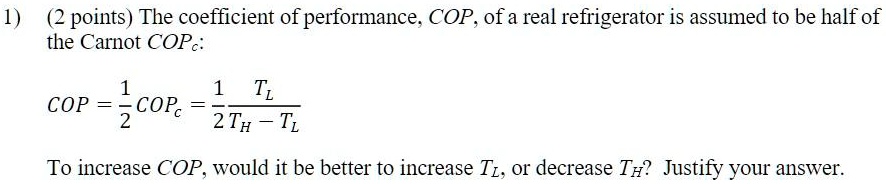 SOLVED: 1 2 pointsThe coefficient of performance,COP,of a real ...