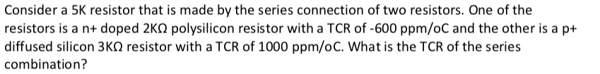 SOLVED: Consider a 5K resistor that is made by the series connection of ...